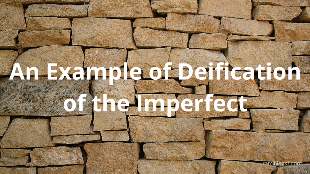 AN EXAMPLE OF DEIFICATION OF THE IMPERFECT - Rami Bleckt Personal website