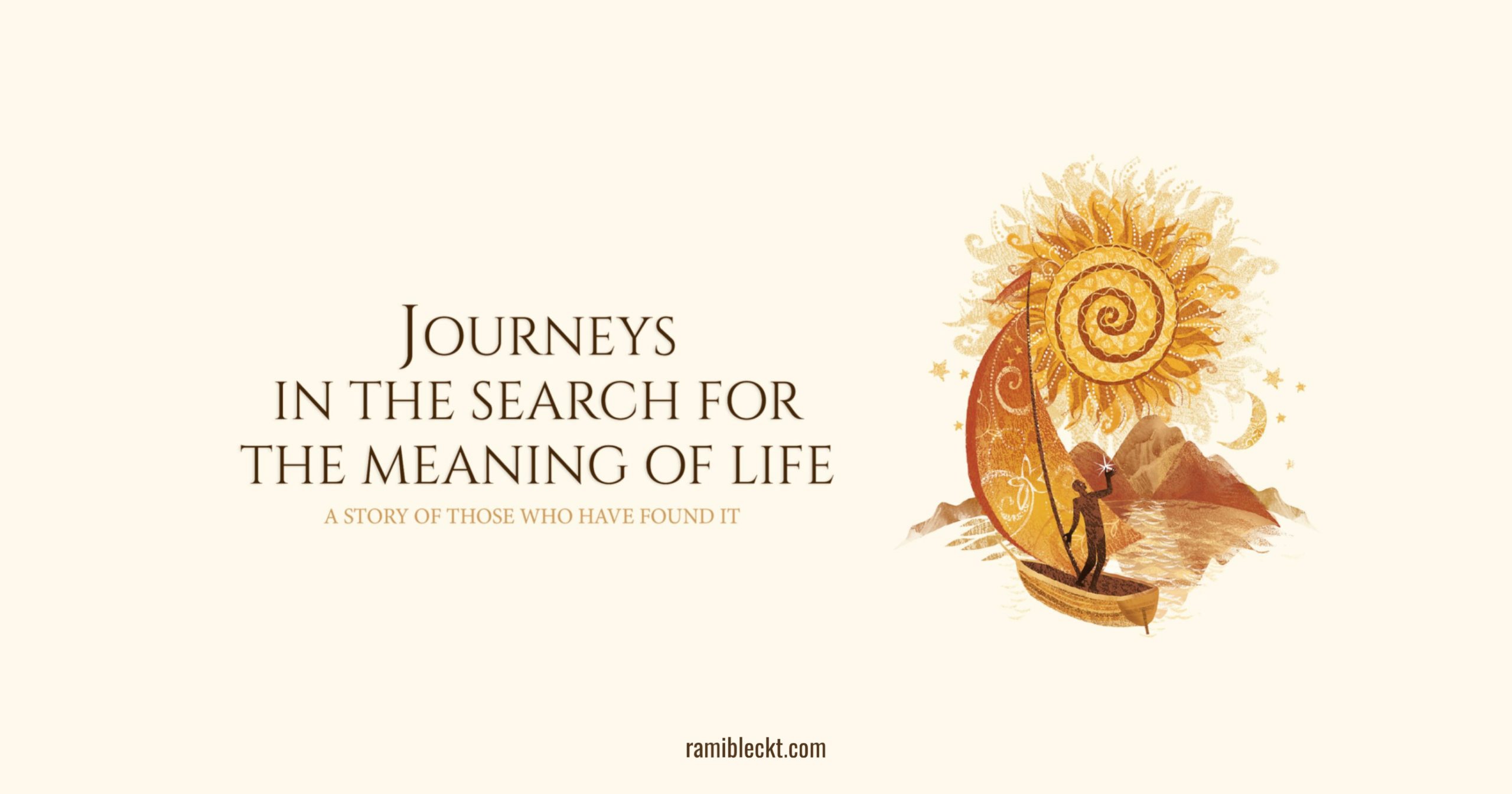 Rami’s book “JOURNEYS IN THE SEARCH FOR THE MEANING OF LIFE. A STORY OF ...