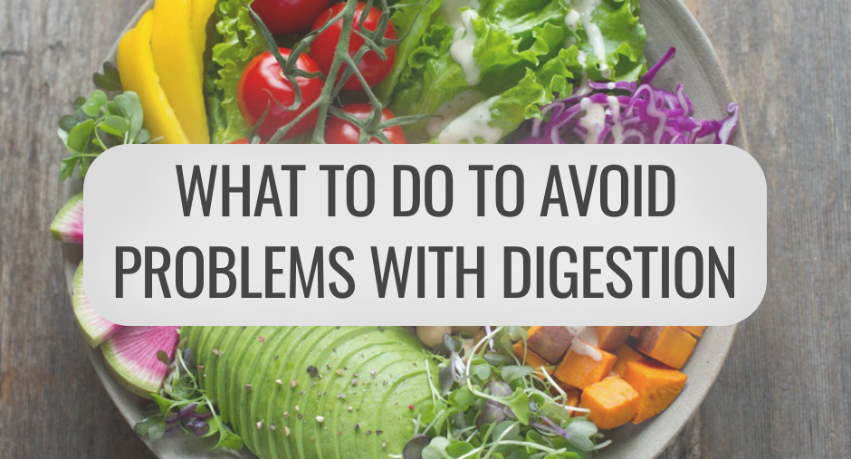 What to do to avoid problems with digestion - Rami Bleckt Personal website